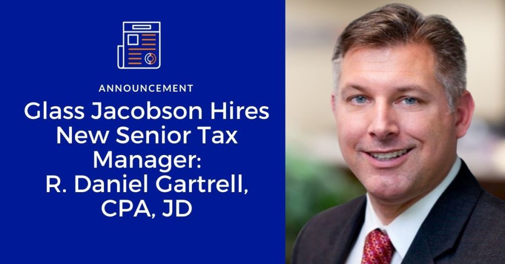 Glass Jacobson Hires R. Daniel Gartrell as Senior Tax Manager | Glass ...
